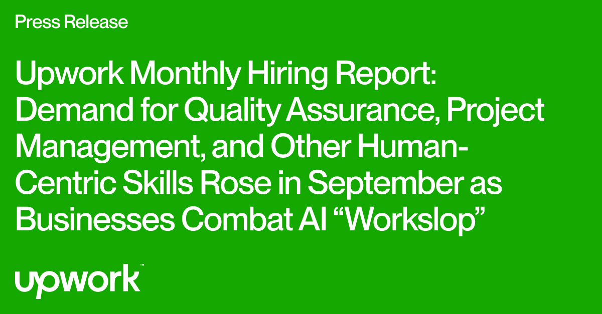 Upwork Monthly Hiring Report: Demand for Quality Assurance, Project Management, and Other Human ...
